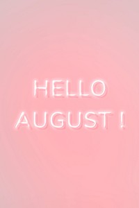 Hello August! pink neon typography | Free Photo - rawpixel