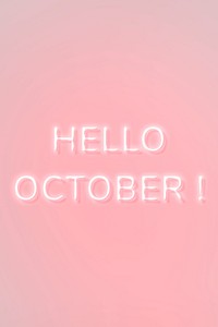 Glowing Hello October! neon lettering | Free Photo - rawpixel
