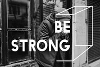 Be Strong Life Attitude Inspiration | Free Photo - rawpixel