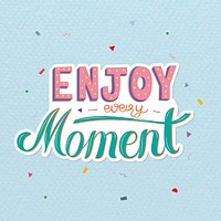 Calligraphy sticker vector enjoy every | Premium Vector - rawpixel