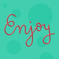 Enjoy calligraphy red text message | Free Photo - rawpixel