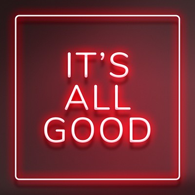 It's all good neon sign | Free Photo - rawpixel