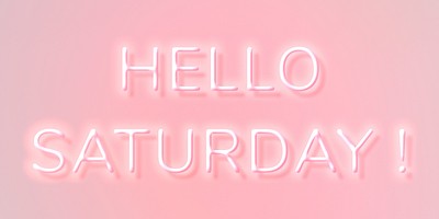 Hello Saturday! pink neon text | Free Photo - rawpixel