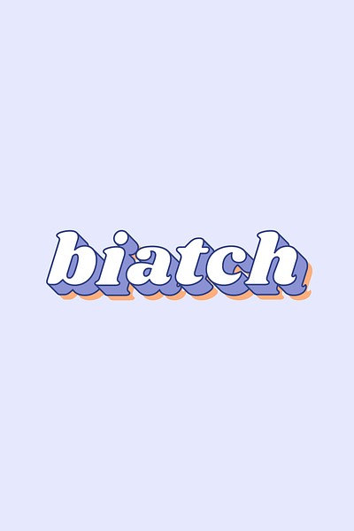 Biatch retro 3D typography png | Premium PNG Sticker - rawpixel