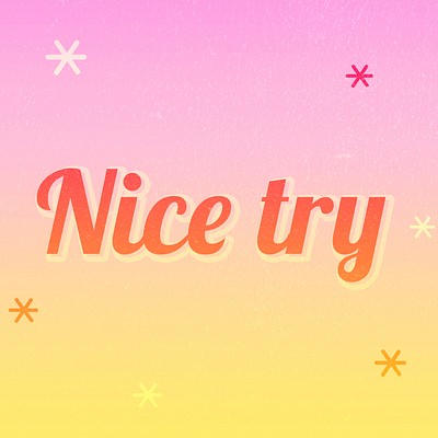 Nice try text magical star | Free Photo - rawpixel