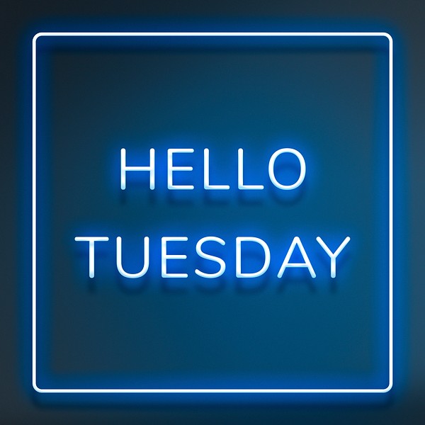 Neon Hello Tuesday typography framed | Free Photo - rawpixel