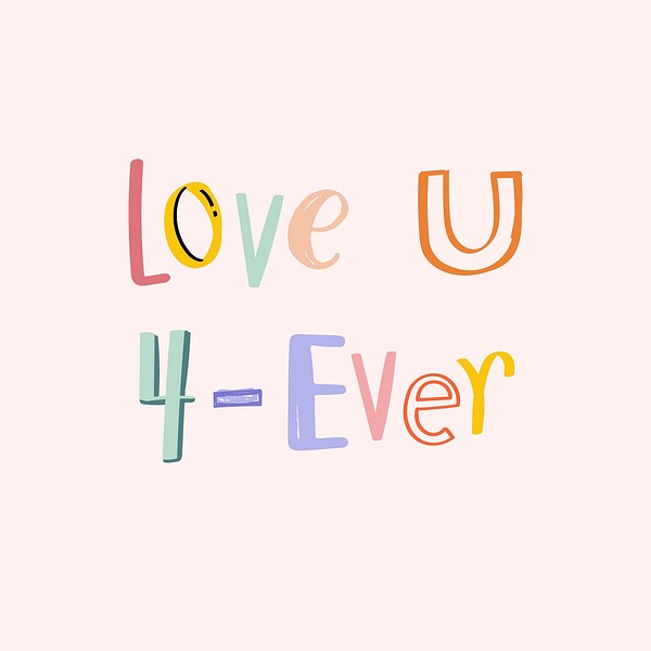 Love U 4-ever word doodle | Free Photo - rawpixel