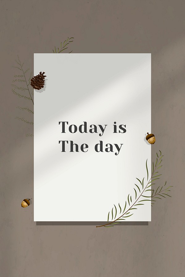 Inspirational quote today is the day | Free Photo - rawpixel