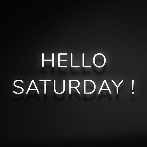 Glowing neon Hello Saturday! neon | Free Photo - rawpixel