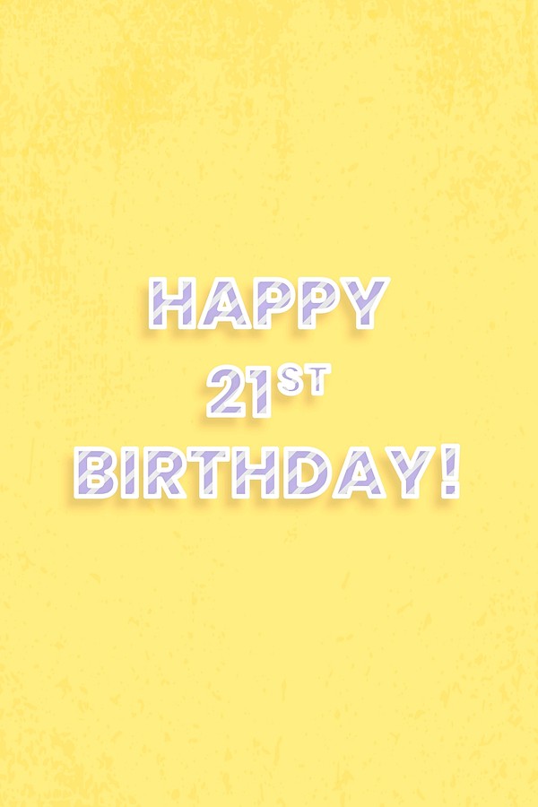 Happy 21st birthday! text diagonal | Free Photo - rawpixel