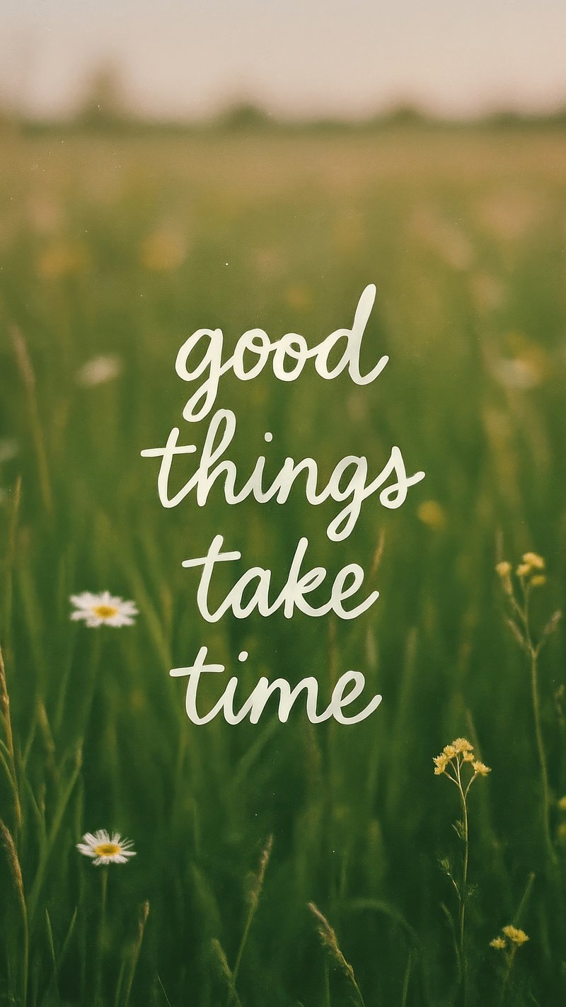 Good Things Take Time Images | Free Photos, PNG Stickers, Wallpapers ...