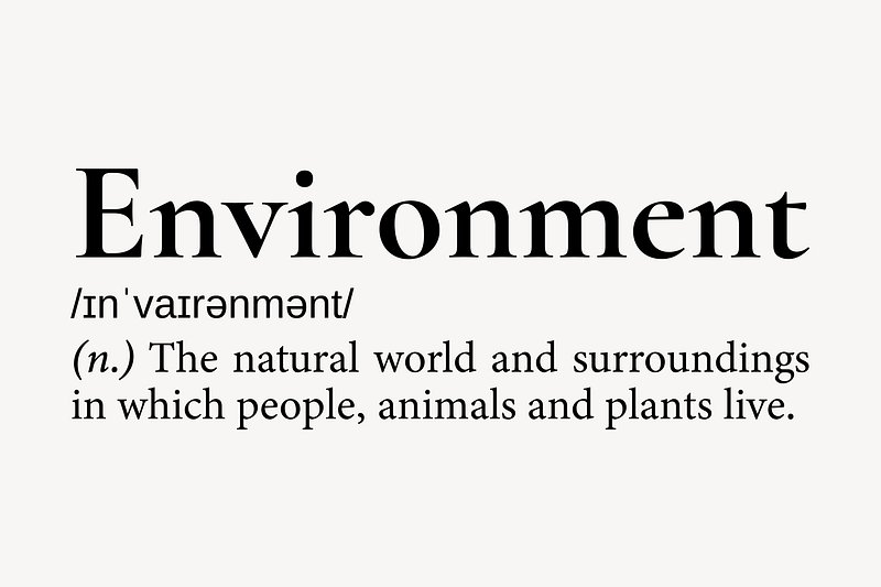 Environment definition, dictionary word typography | Free Photo - rawpixel