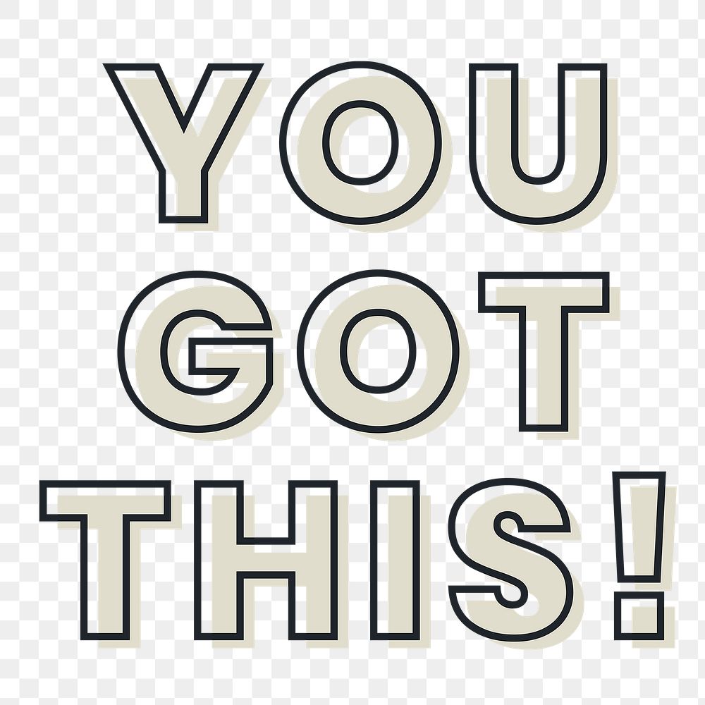 You got this! typography design | Free PNG Sticker - rawpixel
