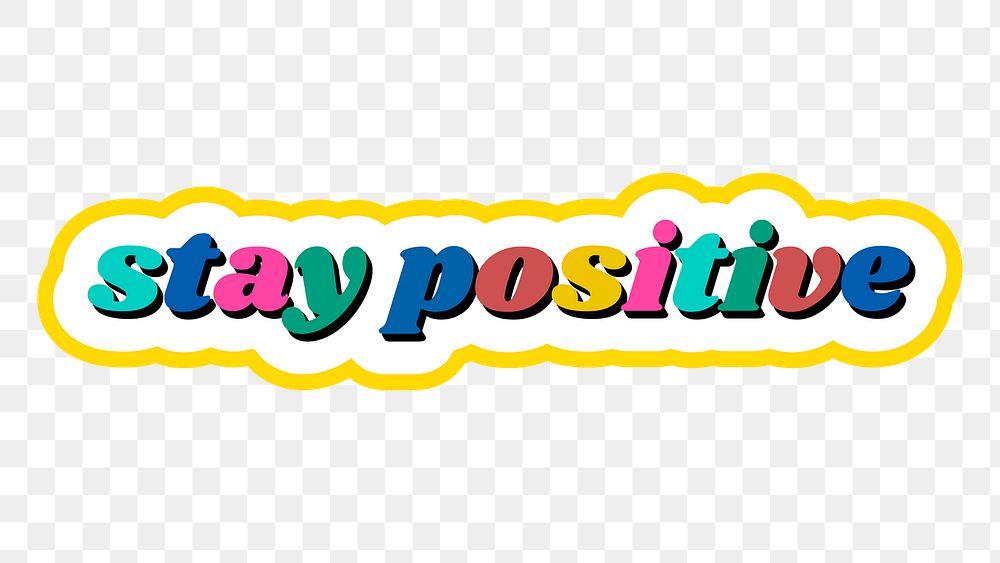 Colorful stay positive typography sticker | Free PNG Sticker - rawpixel