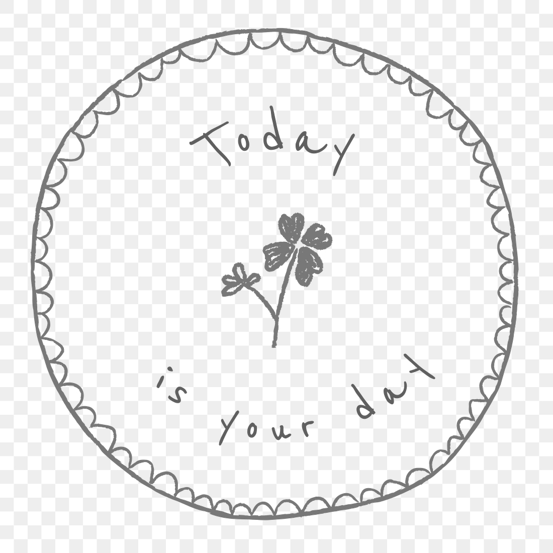 Today is your day design | Premium PNG - rawpixel