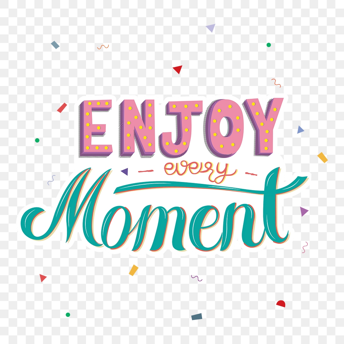 Calligraphy sticker png enjoy every | Premium PNG Sticker - rawpixel