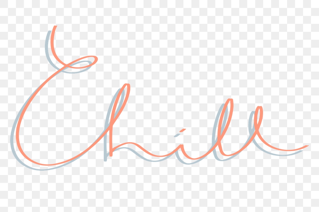 Chill cursive typography transparent png | Premium PNG Sticker - rawpixel