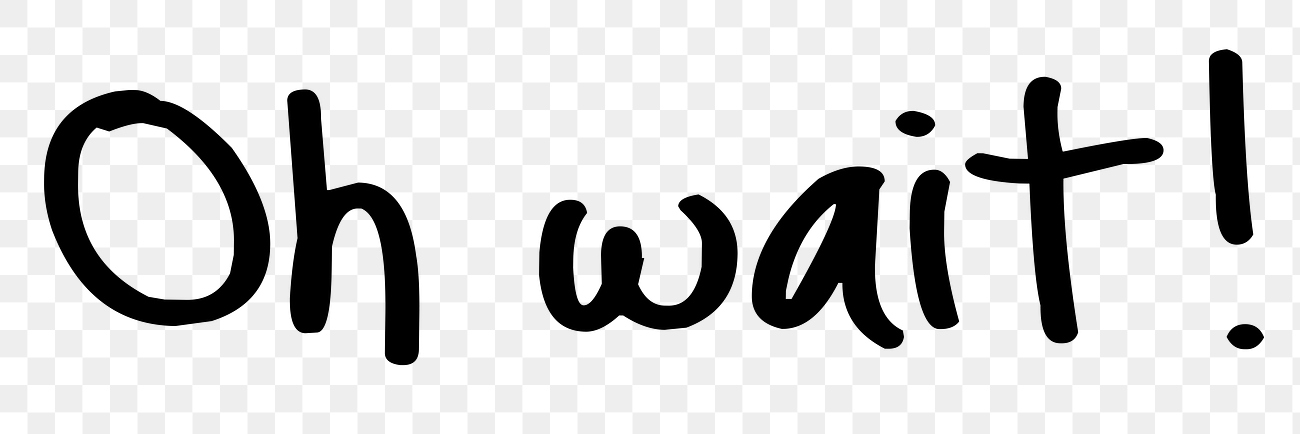 Oh wait! word png, simple | Free PNG - rawpixel