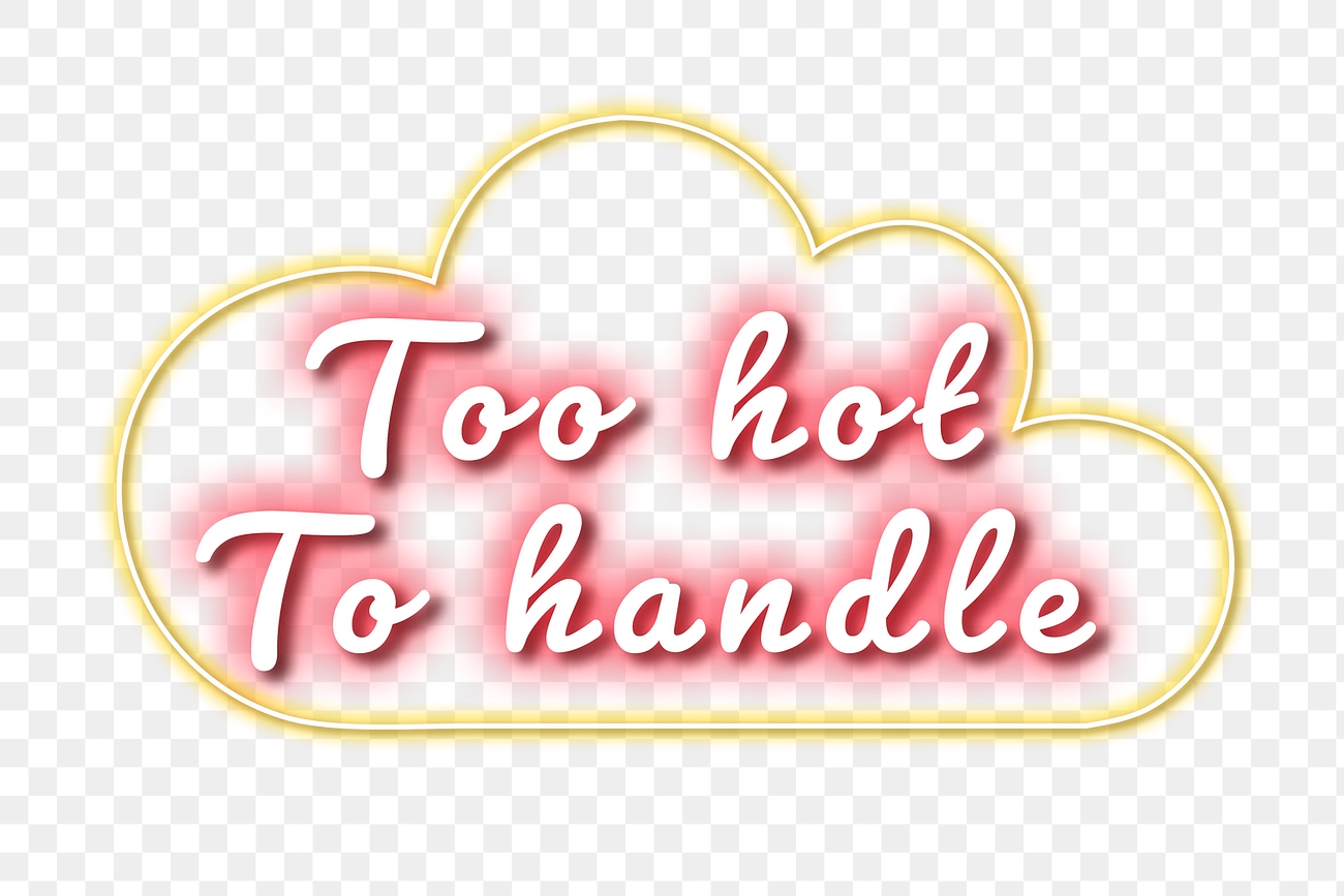 Too hot handle neon text | Premium PNG - rawpixel