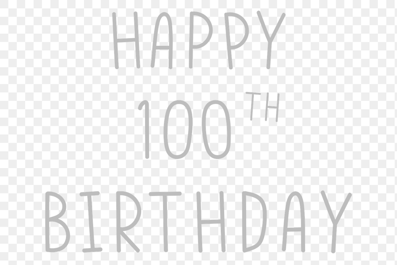 Png happy 100th birthday grayscale | Free PNG Sticker - rawpixel