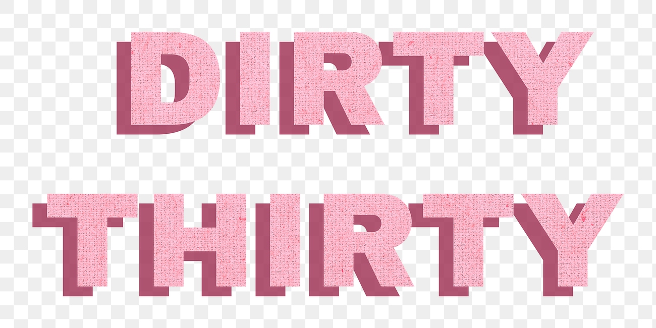 Dirty thirty typography text png | Premium PNG Sticker - rawpixel