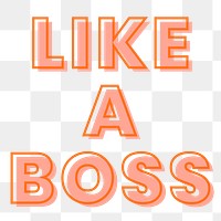 Like a boss typography design | Free PNG Sticker - rawpixel