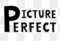 Picture perfect doodle typography design | Premium PNG Sticker - rawpixel