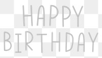 Png happy birthday typography grayscale | Premium PNG Sticker - rawpixel