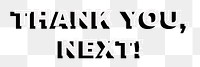Bold thank you, next! typography | Premium PNG Sticker - rawpixel