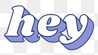 Retro hey text png bold | Premium PNG Sticker - rawpixel