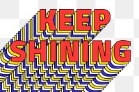 KEEP SHINING layered png retro | Premium PNG Sticker - rawpixel