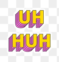 Retro multilayered uh huh png | Premium PNG Sticker - rawpixel