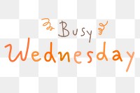 Busy Wednesday weekday typography design | Premium PNG Sticker - rawpixel