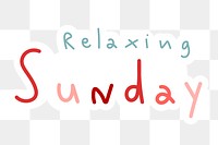 Relaxing Sunday weekend typography sticker | Free PNG Sticker - rawpixel