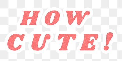 How Cute! pink png word | Premium PNG - rawpixel