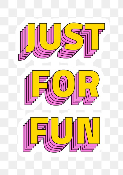 Png just for fun sticker | Free PNG Sticker - rawpixel
