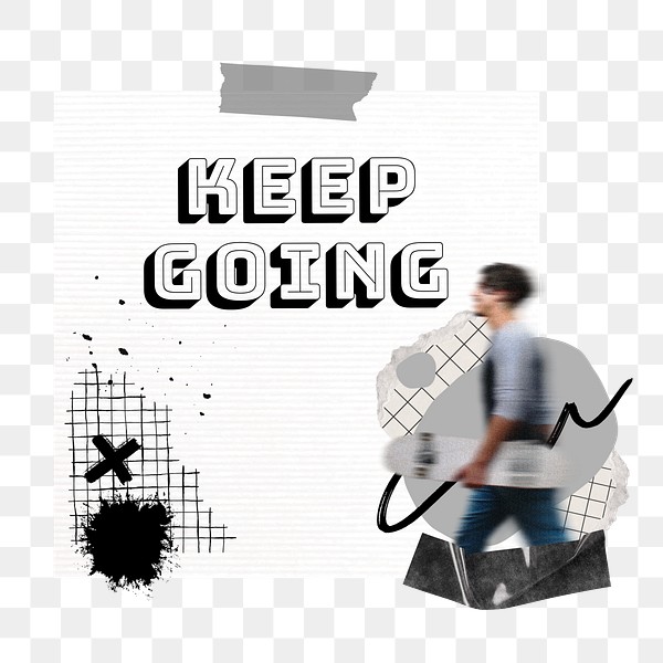 Keep going quote png reminder | Premium PNG - rawpixel