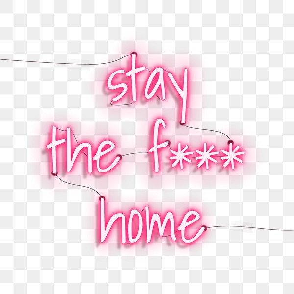 Stay f*** home coronavirus pandemic | Premium PNG Sticker - rawpixel
