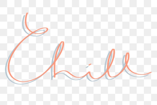 Chill cursive typography transparent png | Premium PNG Sticker - rawpixel