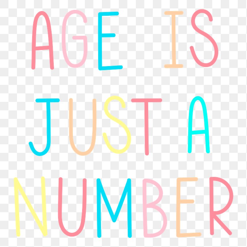 Png age is just a number | Free PNG Sticker - rawpixel