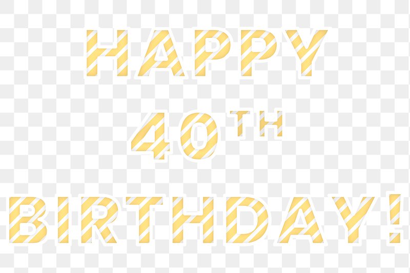 40th Birthday PNG Images | Free Photos, PNG Stickers, Wallpapers ...