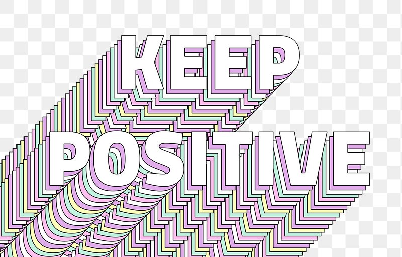 Stay Positive Transparent PNG Images | Free Photos, PNG Stickers ...