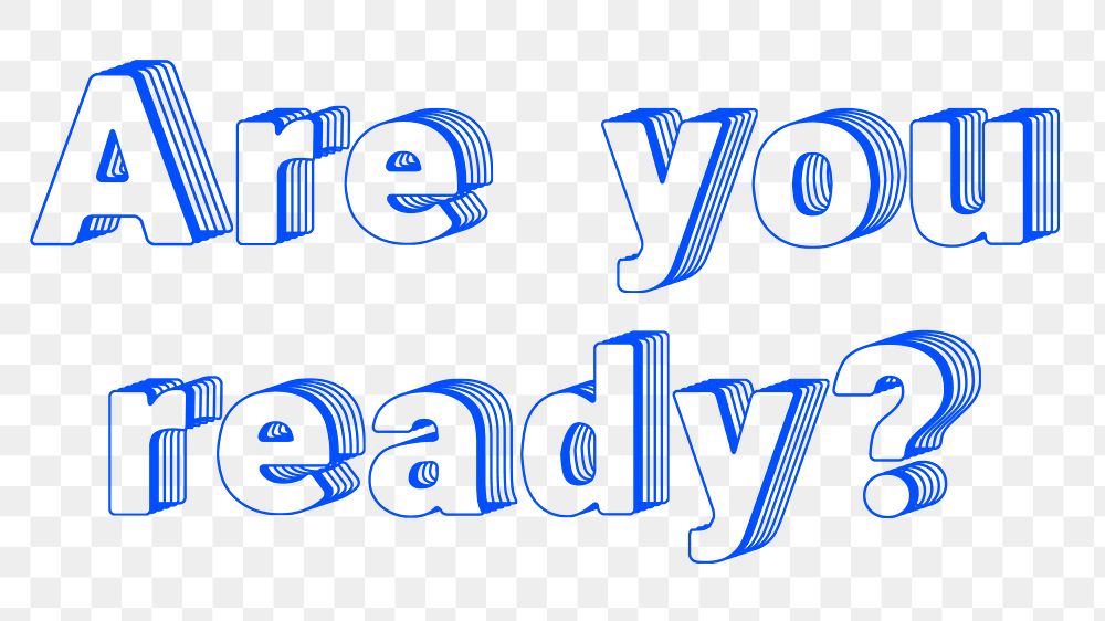 Are you ready? word png | Free PNG - rawpixel