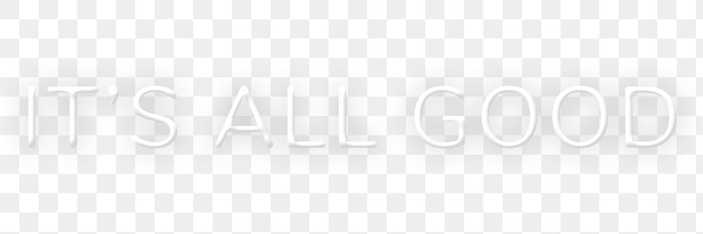 Glowing it's all good png | Free PNG - rawpixel