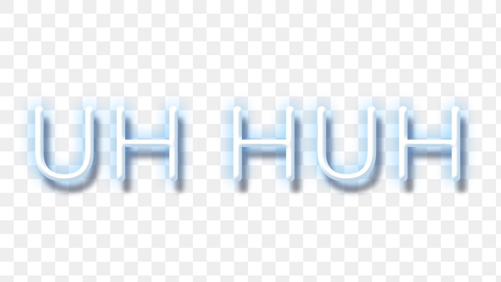 Blue neon word UH HUH | Free PNG - rawpixel
