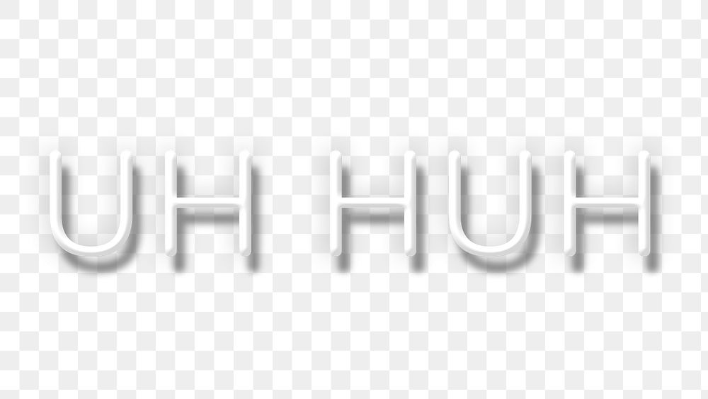 White neon word UH HUH | Free PNG - rawpixel