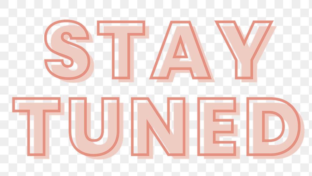 Stay tuned typography design element | Premium PNG Sticker - rawpixel