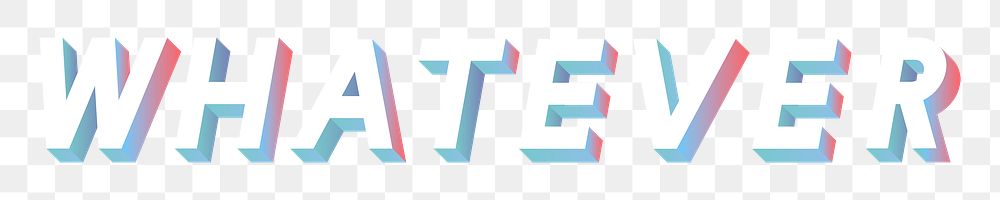 Isometric word Whatever typography design | Free PNG Sticker - rawpixel