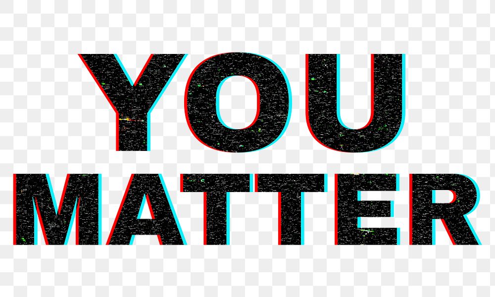Blurred word YOU MATTER png | Free PNG Sticker - rawpixel