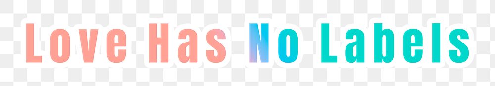 Love has no labels png | Free PNG Sticker - rawpixel